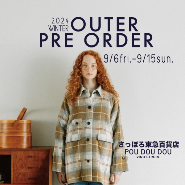 POUDOUDOU 2024AW OUTER PRE ORDER - さっぽろ東急店
